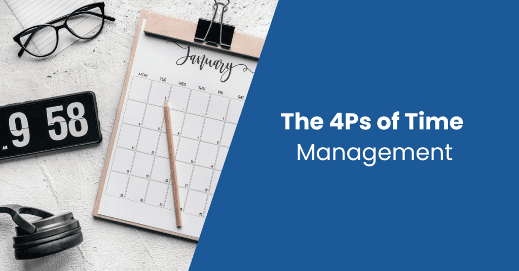 The 4P'S of Time Management: Master Your Schedule and Boost ...